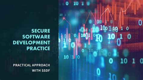 Advancing Secure Software Development Practice A Practical Approach