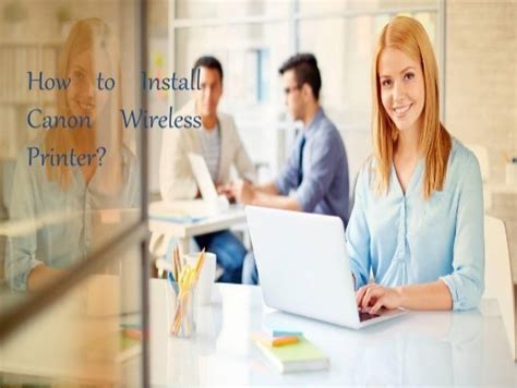 How To Install Canon Wireless Printer