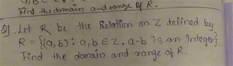 find the domain and range of r q] let r be the relation on z defined by