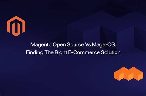 1 min read magento open source vs mage os finding the right ecommerce