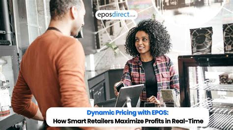 Dynamic Pricing With Epos How Smart Retailers Maximize Profits In Real Time