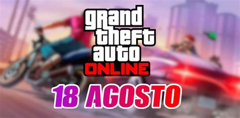 Gta Online Estrena Su Nueva Actualizaci N Semanal Agosto Qu