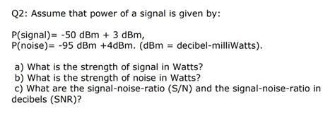 Solved Q2 Assume That Power Of A Signal Is Given By