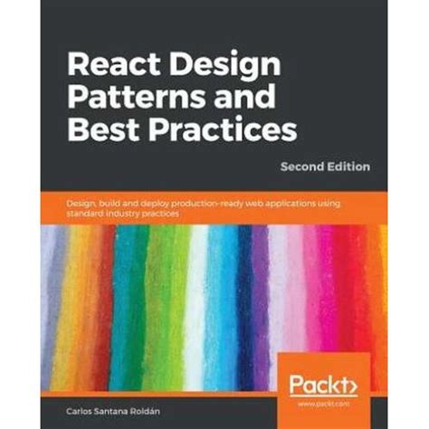 React Design Patterns And Best Practices Second Edition De Carlos Santana Roldan Emagro