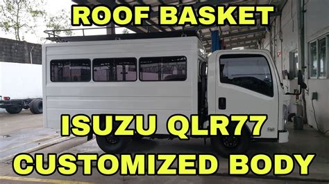 Isuzu Qlr77 Flexitruck Utility Van With Dual Aircon Customized Body With Roof Basket Youtube