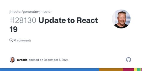 Update To React 19 · Issue 28130 · Jhipstergenerator Jhipster · Github