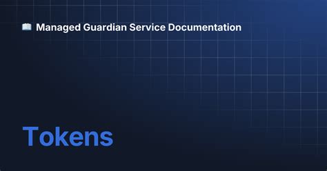 Tokens Managed Guardian Service Documentation