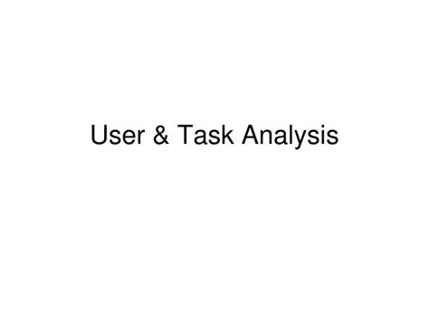 Ppt User And Task Analysis Powerpoint Presentation Free Download Id
