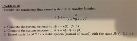 Solved Consider The Continuous Time Causal System With Chegg