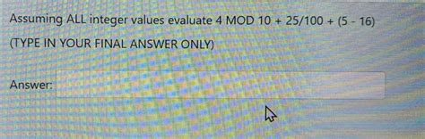 Solved Assuming ALL Integer Values Evaluate MOD Chegg Com