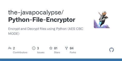 Github The Javapocalypse Python File Encryptor Encrypt And Decrypt Files Using Python Aes