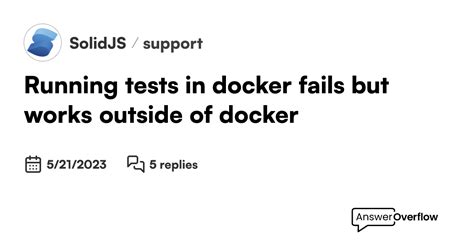Running Tests In Docker Fails But Works Outside Of Docker Solidjs