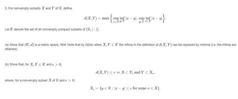 solved 3 for non empty subsets x and y of r define d x y