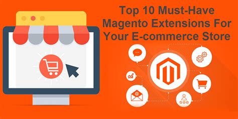 Top 10 Must Have Magento Extensions For Your E Commerce Store Naijatechguide