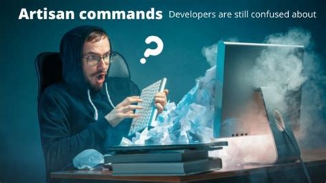 List Of The Artisan Commands Developers Are Still Confused Even After Release Of Laravel 6