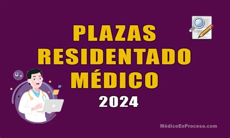 Plazas Residentado Médico Perú 2024 Médico En Proceso