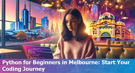 Python For Beginners In Melbourne Start Your Coding Journey