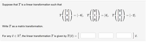 Solved Suppose That T Is A Linear Transformation Such That Chegg
