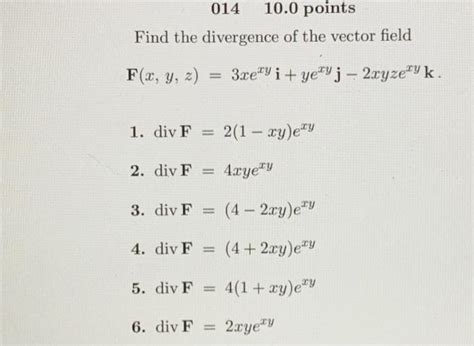 Solved Find The Divergence Of The Vector Field Chegg