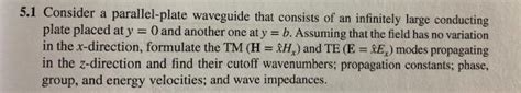 Solved 5 1 Consider A Parallel Plate Waveguide That Consists