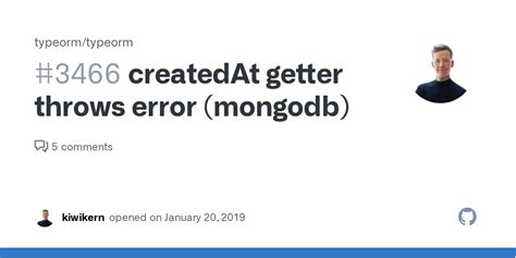 Createdat Getter Throws Error Mongodb · Issue 3466 · Typeormtypeorm