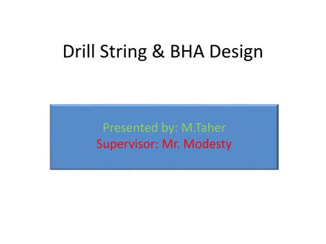 Drill String And Bottom Hole Assembly Design Pptx