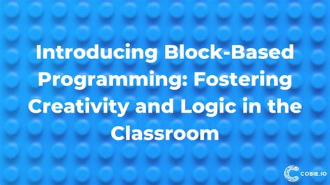 introducing block based programming fostering creativity and logic in