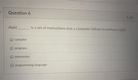 Solved Question 6 1 Pts Alan Is A Set Of Instructions That