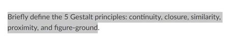 Solved Briefly Define The Gestalt Principles Continuity Chegg Com