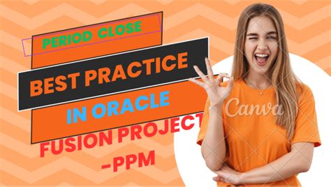 Period Close For Oracle Fusion Ppm Best Practice My Techno Journal