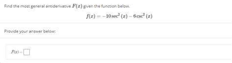 Solved Find The Most General Antiderivative F X Given The