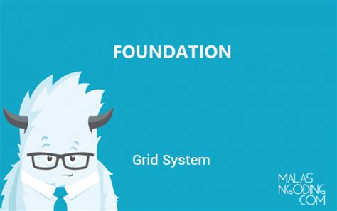 Foundation Part 3 Grid System Framework Foundation Malas Ngoding