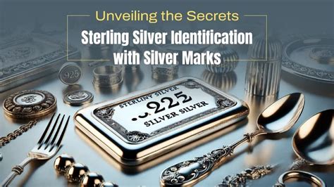 Unveiling The Secrets Sterling Silver Identification With Silver Marks