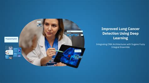 Improved Lung Cancer Detection Using Deep Learning By A Wilwin Joseph On Prezi