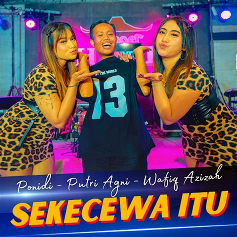 Sekecewa Itu Feat Wafiq Azizah Putri Agni Wafiq Azizah Sekop Sekop Youtube Music