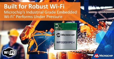 Our Industrial Grade Embedded Wi Fi™ Performs Under Pressure Microchip Technology Inc