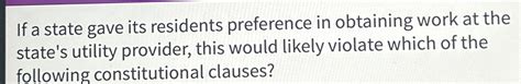 Solved If A State Gave Its Residents Preference In Obtaining