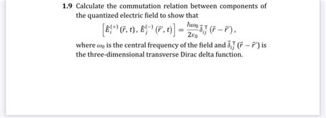 Solved 1 9 Calculate The Commutation Relation Between Chegg Com