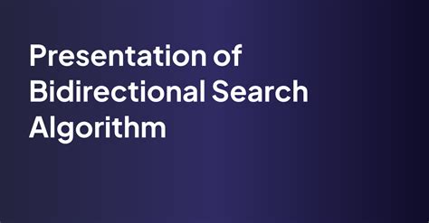 Bidirectional Search Algorithm