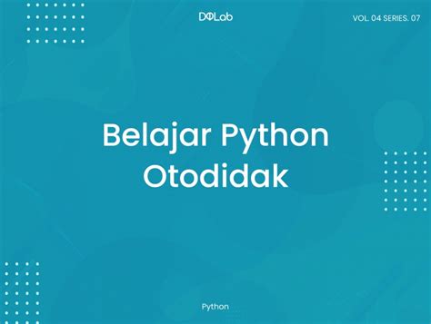Tips Mahir Belajar Python Secara Otodidak