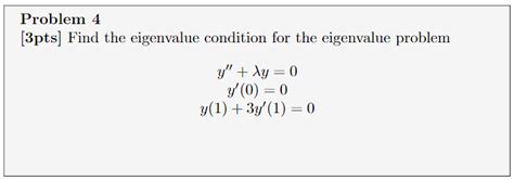 Solved Problem Pts Find The Eigenvalue Condition For Chegg Com