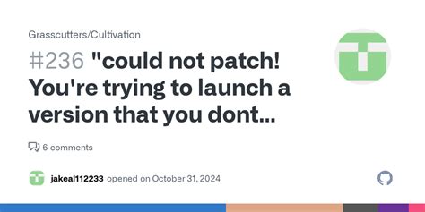 Could Not Patch Youre Trying To Launch A Version That You Dont Have A Patch For · Issue 236
