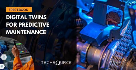 Techsource Systems Group On Linkedin Digital Twins For Predictive Maintenance