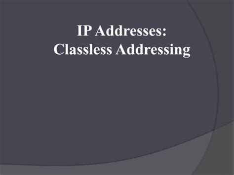 Ip Addresses Classless Addressing