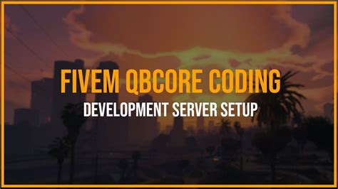 Development Server Setup Fivem Qbcore Coding Episode 1 Youtube