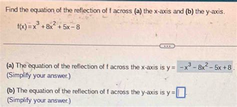 Solved Find The Equation Of The Reflection Of F Across A The X Axis And B The Y Axis F X
