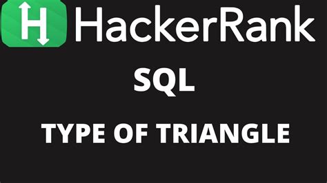Type Of Triangle Sql Query Hackerrank Mysql I Hackerrank Youtube