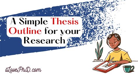 A Simple Thesis Outline For Your Research ILovePhD
