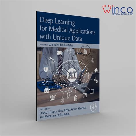 Deep Learning For Medical Applications With Unique Data Winco Medical Book Store