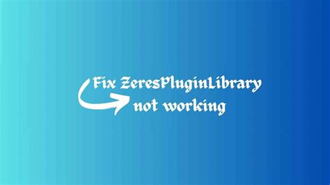 Zerespluginlibrary Not Working Heres What To Do 2025